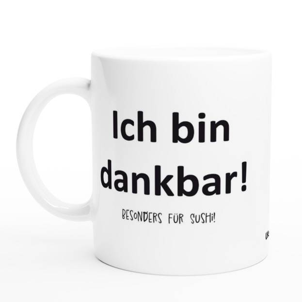 Tasse Affirmation: Ich bin dankbar! Besonders für Sushi/Kuchen ...