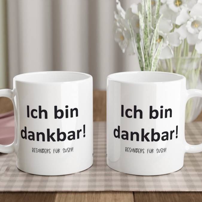 Tasse Affirmation: Ich bin dankbar! Besonders für Sushi/Kuchen ...